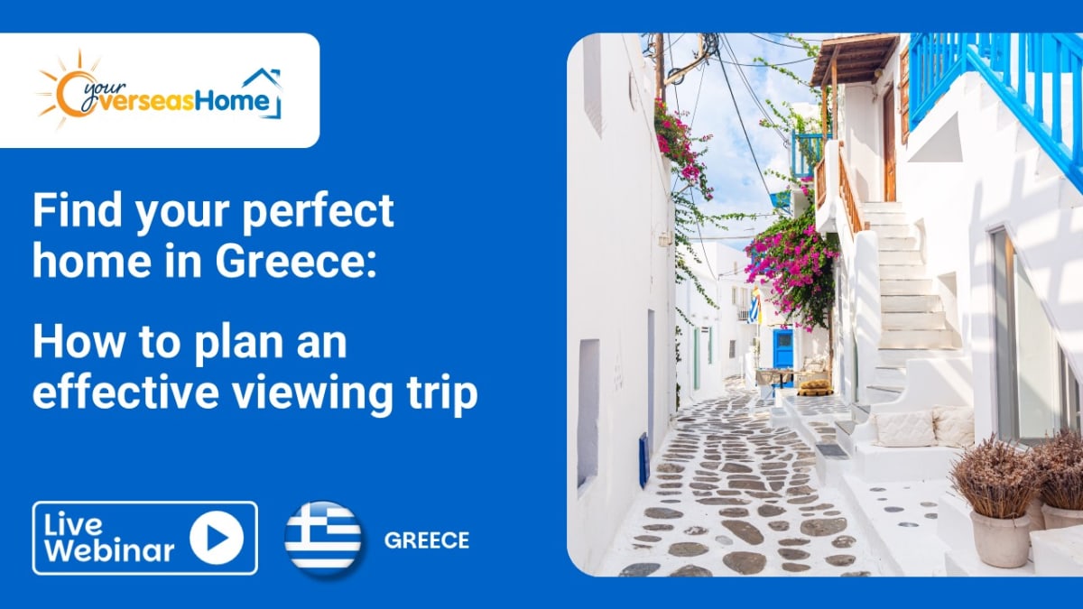 Find your perfect home in Greece: how to plan an effective viewing trip - Your Overseas Home